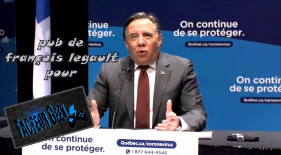 Pub de Facteur Geek avec François Legault